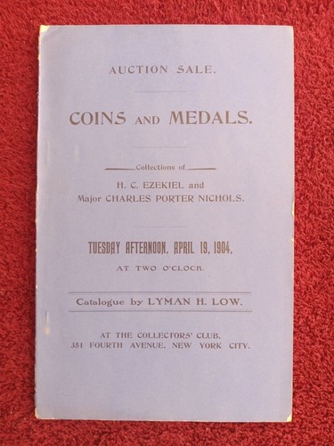 Lyman H. Low - 88th coin auction catalog; April 19th 1904; Nichols ...