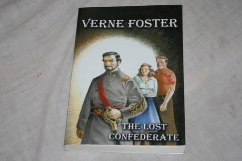 The Lost Confederate by Verne Foster (2010, Paperback) SIGNED ...