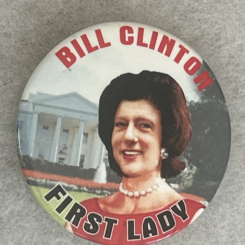 Bill Clinton First Lady 2 1/4” pinback button pin | eBay