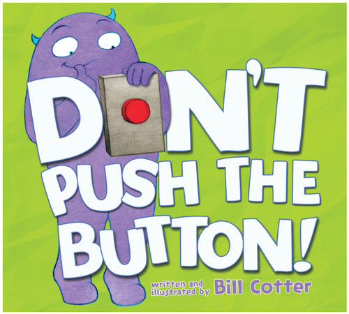 Don't Push the Button! Paperback – Picture Book by Bill Cotter ...
