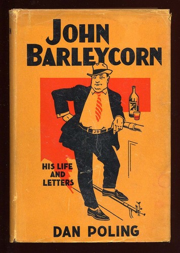 Daniel A POLING / John Barleycorn His Life and Letters Satirical Story ...