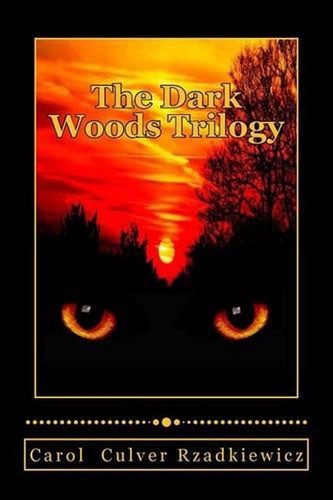 The Dark Woods Trilogy: Three Tales of Terror by Carol Culver ...