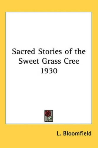 L. Bloomfield Sacred Stories of the Sweet Grass Cree 193 (Paperback ...