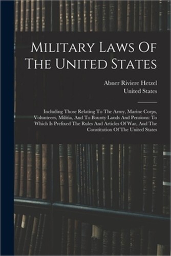 Military Laws Of The United States: Including Those Relating To The ...