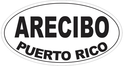 Arecibo Puerto Rico Oval Bumper Sticker or Helmet Sticker D4095 | eBay
