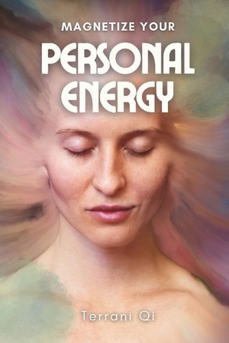 Magnetize Your Personal Energy by Terrani Qi Paperback Book | eBay