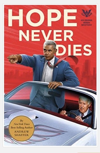 Hope Never Dies Andrew Shaffer 2018 Obama & Biden FanFiction Brand New ...