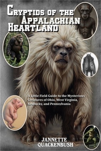 Cryptids Of The Appalachian Heartland A Little Field Guide To The