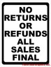 Sorry No Refunds or Exchanges Sign. Size Options. Business Return ...