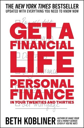 Get A Financial Life: Personal Finance In Your Twenties And Thirties ...