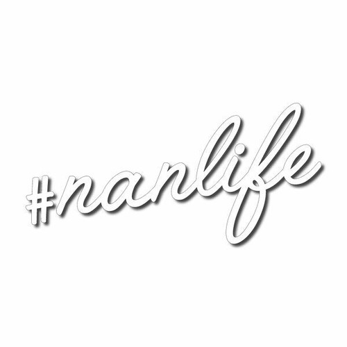 #nanlife Sticker / Decal - Nan Grandma Nanna Nanny Kids Vinyl Mumlife ...
