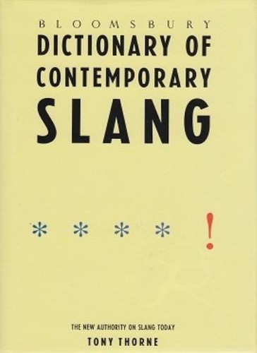 Bloomsbury Dictionary of Contemporary Slang By Tony Thorn | eBay