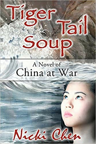 Tiger Tail Soup: A Novel of China at War Chen, Nicki 9781457526756| eBay