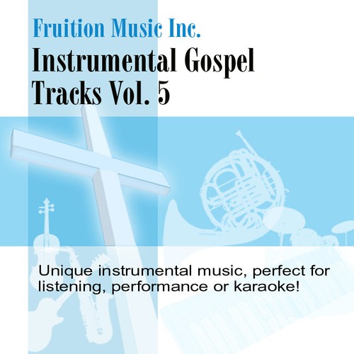 Instrumental Gospel Tracks Vol. 5 - Fruition Music Instrumental - CD | eBay