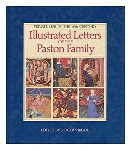 Illustrated Letters of the Paston Family : Private Life in the Fi ...