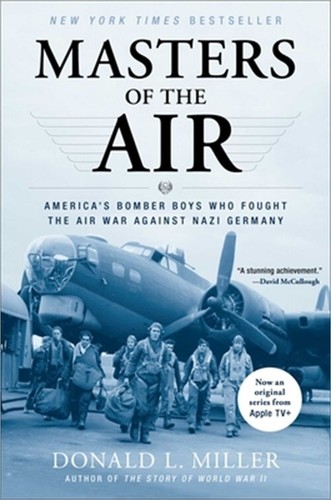 Masters of the Air: America's Bomber Boys Who Fought the Air War ...