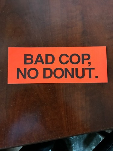 “Bad Cop No Donut” Bumper Sticker. Black Lettering On Bright Orange ...