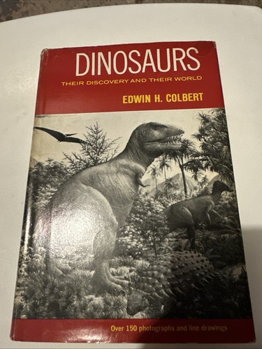 Dinosaurs: Their Discovery & Their World – Edwin H. Colbert 7th ...