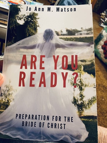 Are You Ready?: Preparation For The Bride Of Christ—jo Ann M. Matson | eBay
