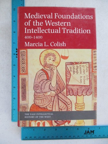 Medieval Foundations of the Western Intellectual Tradition [Yale ...