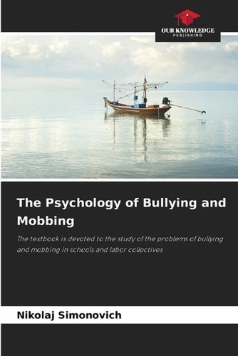 The Psychology of Bullying and Mobbing by Nikolaj Simonovich Paperback ...
