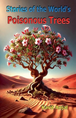 Stories of the World's Poisonous Trees by Kavit Anjal Paperback Book | eBay