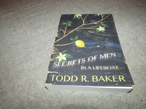Secrets of Men in a Lifeboat by Todd R. Baker (2016, Paperback ...