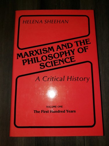 MARXISM AND THE PHILOSOPHY OF SCIENCE : A CRITICAL HISTORY By Helena ...
