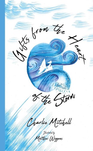 Gifts from the Heart of the Storm by Charlie Mitchell Paperback Book ...