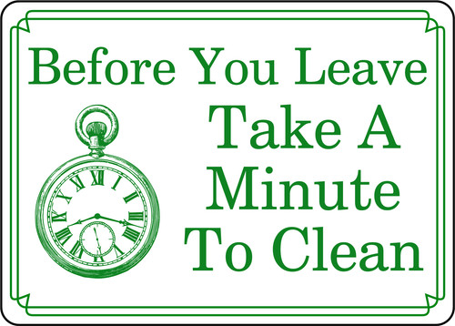 BEFORE YOU LEAVE TAKE A MINUTE TO CLEAN | Laminated Vinyl Decal Sticker ...