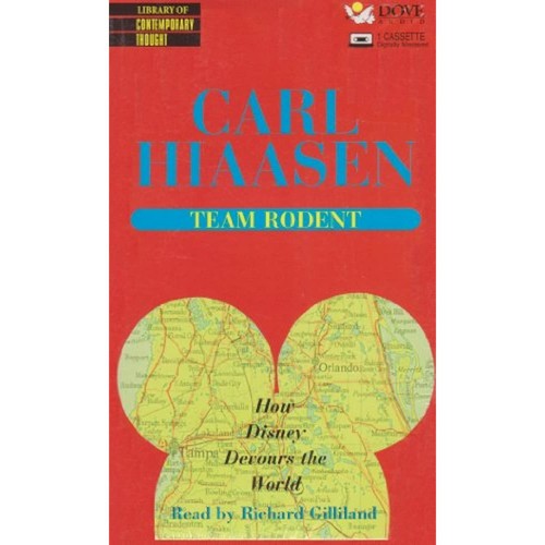 Team Rodent: How Disney Devours the World (Library of Contemporary ...