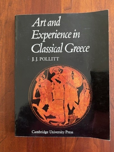 Art & Experience Classical Greece by Pollitt, Jerome Jordan, GREEK ...