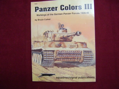 Culver, Bruce. Panzer Colors III. Markings of the German Panzer Forces ...