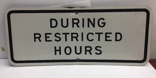 VINTAGE ~DURING RESTRICTED HOURS Metal Sign 10” X 24” | eBay