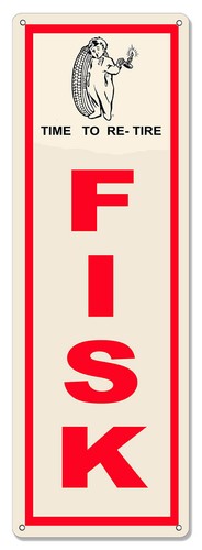 Time To Re-Tire With Fisk Tires Metal Sign 8x24 | eBay
