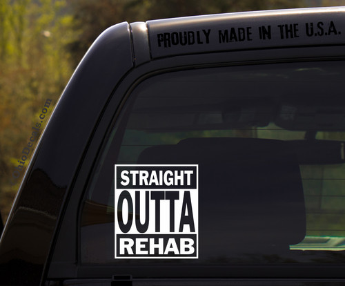 Straight Outta Rehab / Funny rehab is for quitters Vinyl Window Decal ...