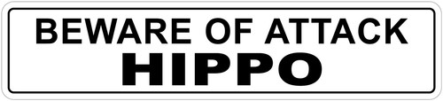*Aluminum* Beware Of Attack Hippo 4" x 18" Funny Metal Novelty Sign | eBay