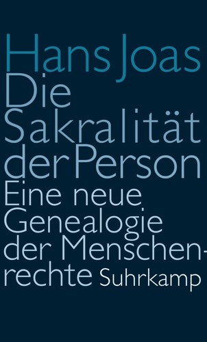 Die Sakralität der Person | Eine neue Genealogie der Menschenrechte | Hans Joas 9783518585665 | eBay