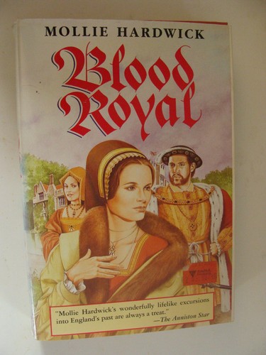 Blood Royal 1988 Mollie Hardwick Boleyn Family Saga Anne & Mary King ...