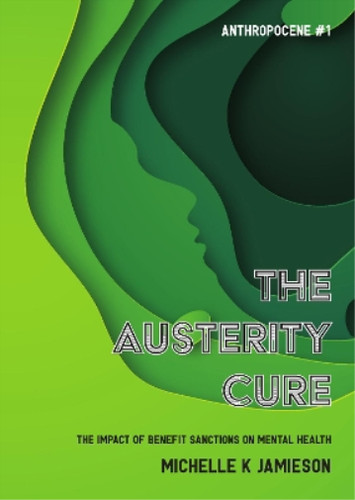 Michelle K Jamieson The Austerity Cure (Paperback) Anthropocene (UK ...