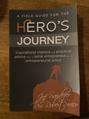 A Field Guide for the Hero's Journey by Rev. Robert A. Sirico and Jeff ...