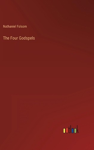 The Four Godspels by Nathaniel Folsom Hardcover Book | eBay