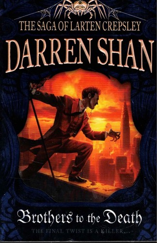 Brothers to the Death (The Saga of Larten Crepsley, Book 4) by Darren ...