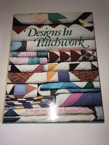 Vintage - Designs in Patchwork by Diann Logan - 30 Bright Quilts - 1987 ...