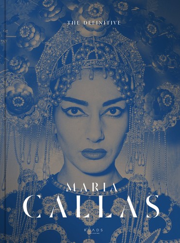 The Definitive Maria Callas: Life of a Diva: The Unseen Pictures ...