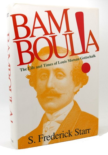 S. Frederick Starr BAMBOULA! The Life and Times of Louis Moreau ...