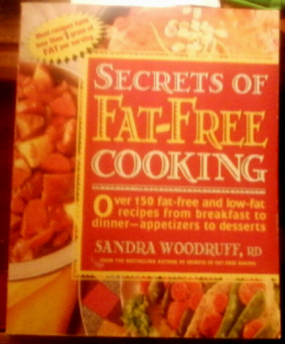Secrets of Fat-Free Cooking : Over 150 Fat-Free and Low-Fat Recipes ...