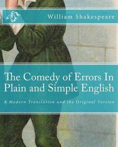 The Comedy of Errors In Plain and Simple English: A Modern Translation ...