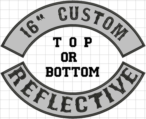 1 16" REFLECTIVE CUSTOM EMBROIDERED ROCKER Patch Top, Bottom or Side ...