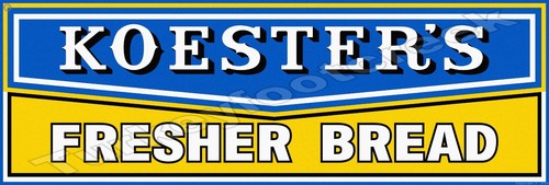 Koester's Fresher Bread Metal Sign 2 Sizes to Choose From | eBay